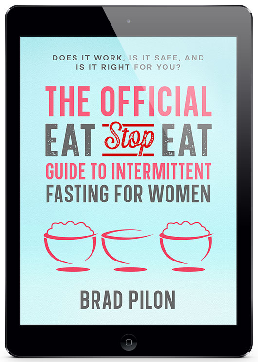 The Official Eat Stop Eat Guide to Intermittent Fasting For Women